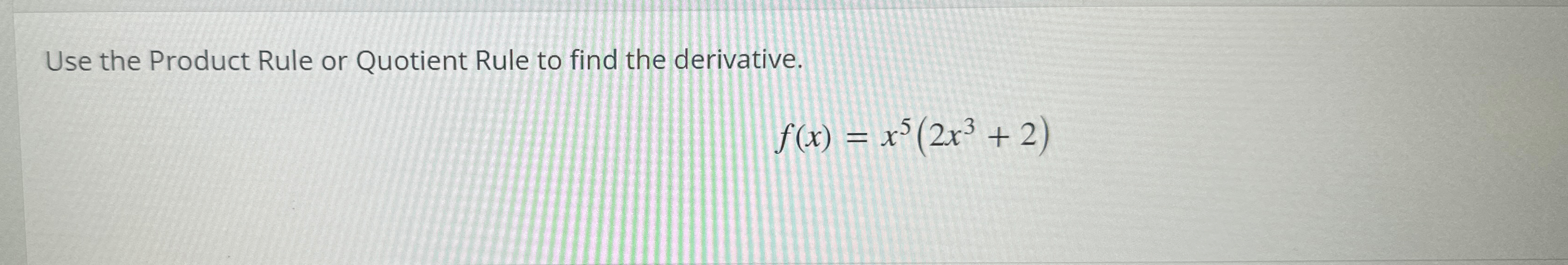 Solved Use the Product Rule or Quotient Rule to find the | Chegg.com