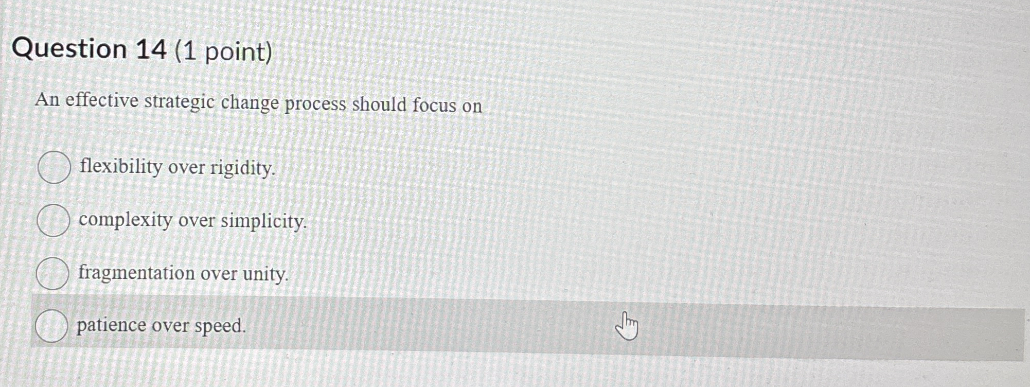 Solved Question 14 (1 ﻿point)An effective strategic change | Chegg.com