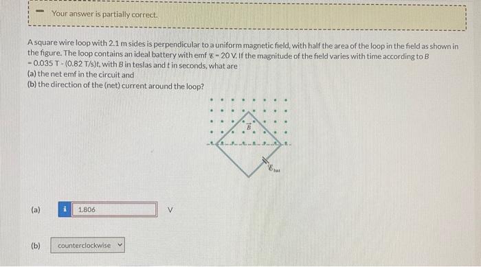 Solved A square wire loop with 2.1 m sides is perpendicular | Chegg.com