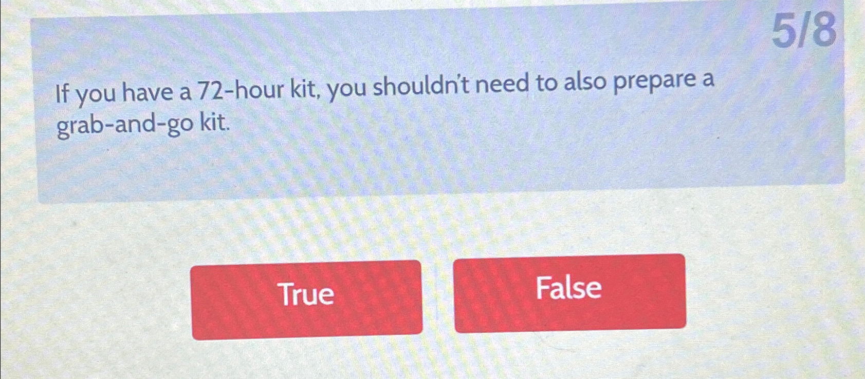 Solved If you have a 72-hour kit, you shouldn't need to also | Chegg.com