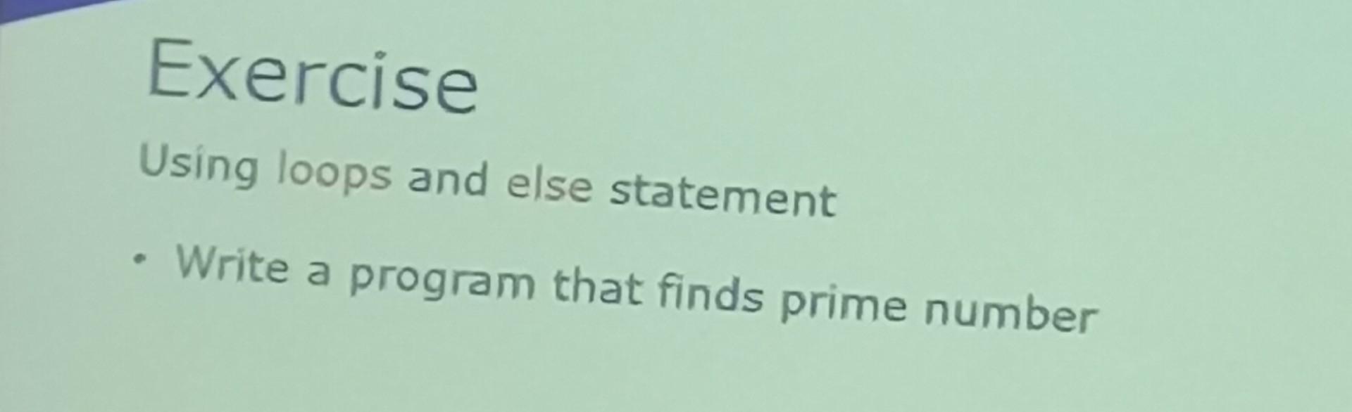 Solved Exercise Using loops and else statement Write a | Chegg.com