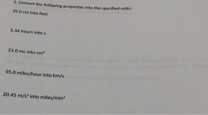 Solved 1. Convert the following properties into the | Chegg.com