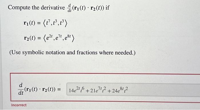 Solved Compute the derivative dtd(r1(t)⋅r2(t)) if | Chegg.com