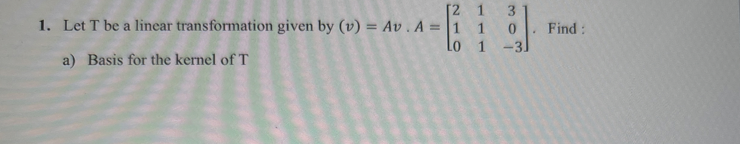 Let T ﻿be a linear transformation given by | Chegg.com