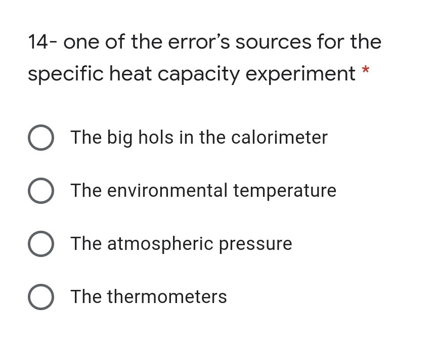 Solved 14- one of the error's sources for the specific heat | Chegg.com