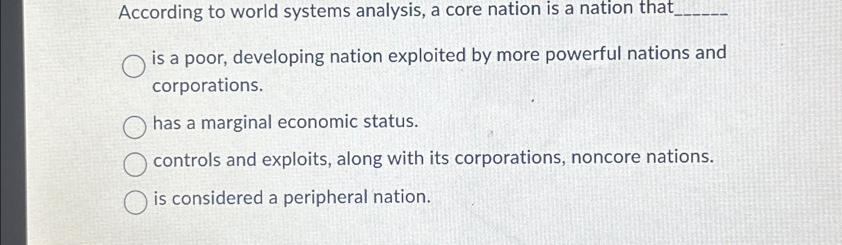 Solved According to world systems analysis, a core nation is | Chegg.com