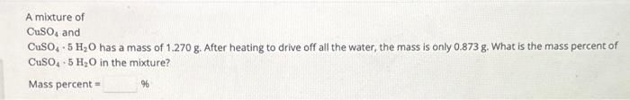Solved A mixture of CuSO4 and CuSO4⋅5H2O has a mass of 1.270 | Chegg.com