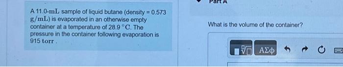 Solved A 11.0-mL sample of liquid butane (density = 0.573 | Chegg.com