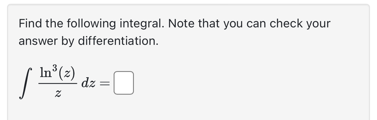 Solved Find the following integral. Note that you can check | Chegg.com