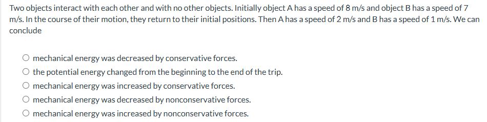 Solved Two objects interact with each other and with no | Chegg.com