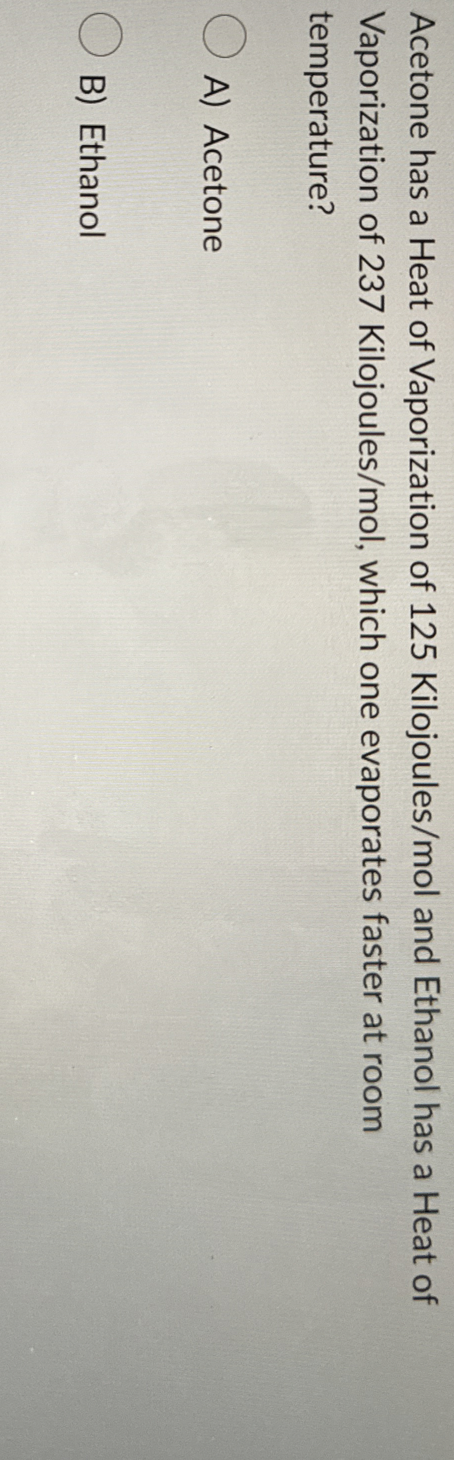 Solved Acetone has a Heat of Vaporization of 125 ﻿Kilojoules | Chegg.com