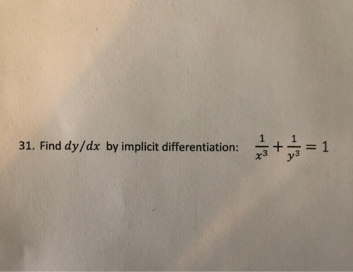 Solved 1 31. Find dy/dx by implicit differentiation: x3 13 | Chegg.com