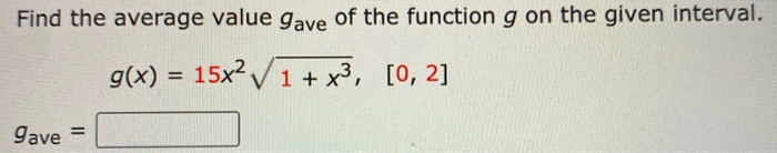 Solved Find the average value gave of the function g on the | Chegg.com