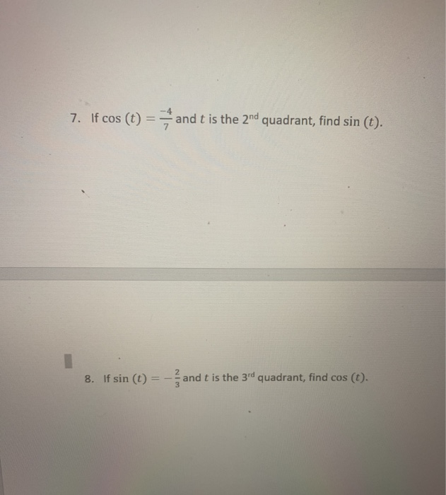 Solved 7. If cos (t) = and t is the 2nd quadrant, find sin | Chegg.com