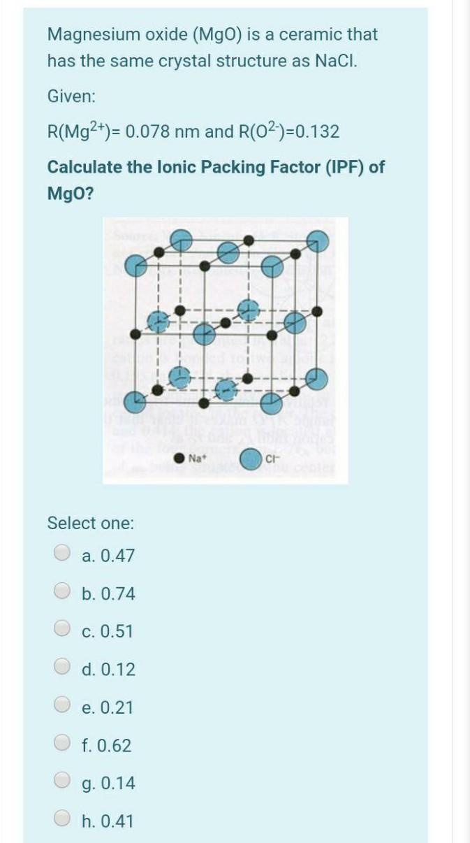 Solved Magnesium oxide (MgO) is a ceramic that has the same | Chegg.com