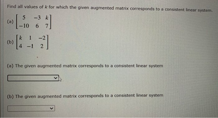Solved Find all values of k for which the given augmented | Chegg.com