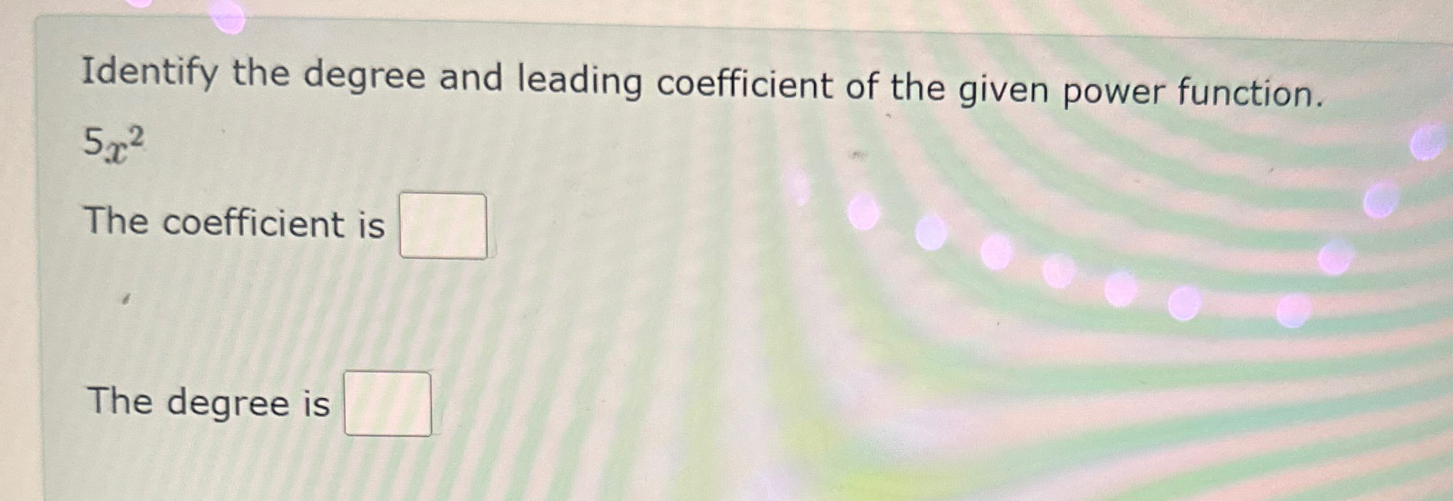 Solved Identify the degree and leading coefficient of the | Chegg.com