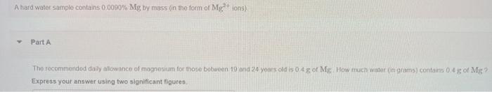 Solved A hard water sample contains 0,0090%Mg by mass (int | Chegg.com