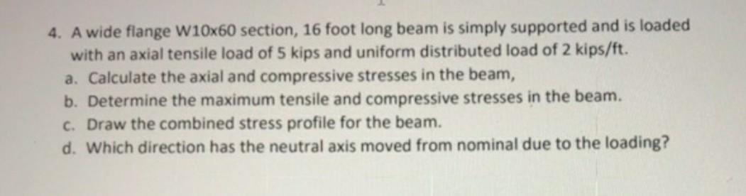 Solved 4. A wide flange W10x60 section, 16 foot long beam is | Chegg.com