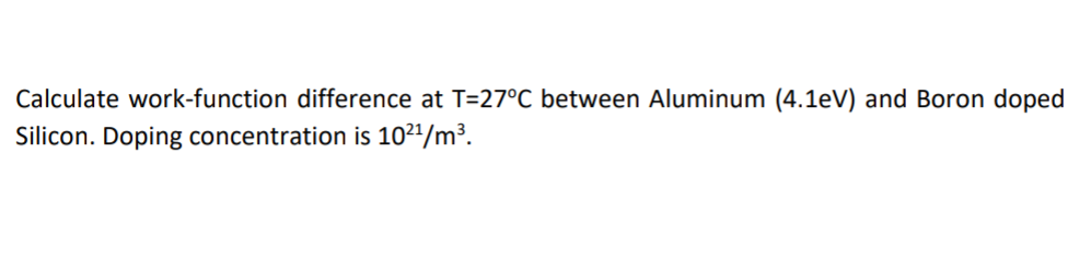 Solved Calculate work-function difference at T=27oC between | Chegg.com