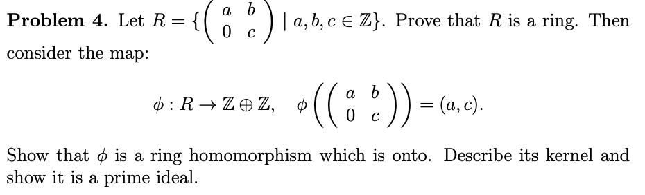 Solved 16. ﻿Let R={[[ ﻿a b; 0 ﻿c ]] | ﻿a, ﻿b, ﻿c in Z}. | Chegg.com