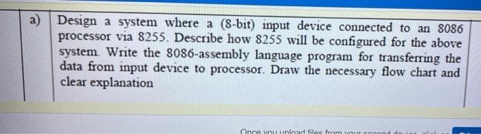 Solved a) Design a system where a (8-bit) input device | Chegg.com