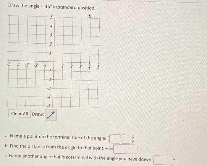 Solved Draw the angle -45° in standard position: -5 -4 -3 -2 | Chegg.com
