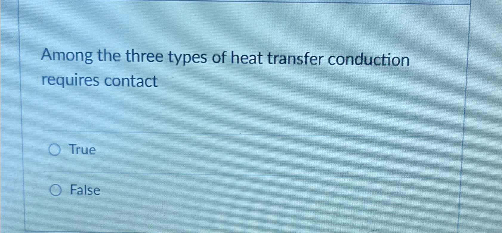 Solved Among the three types of heat transfer conduction | Chegg.com