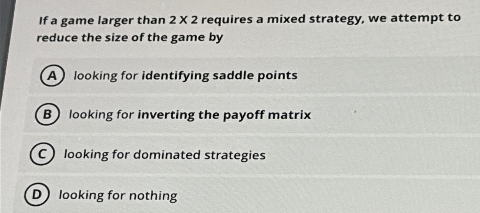 Solved If a game larger than 2×2 ﻿requires a mixed strategy, | Chegg.com