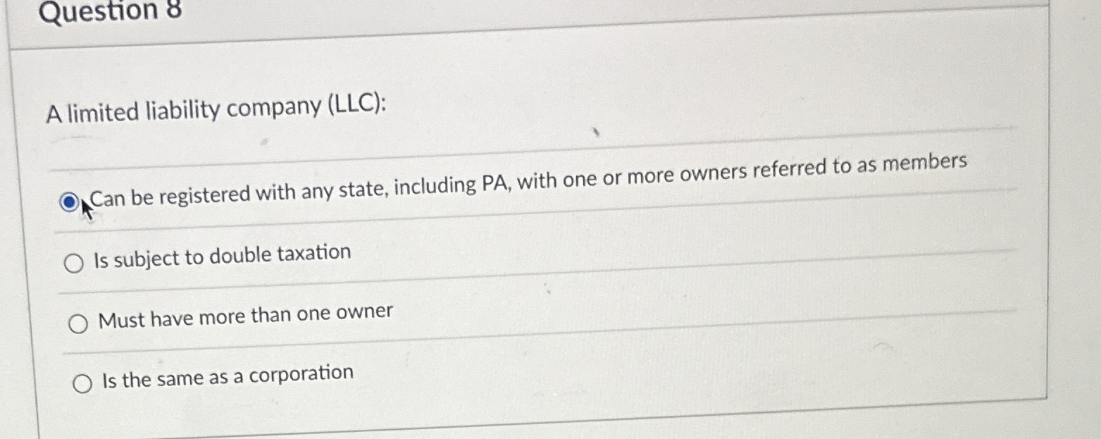 Solved Question 8A limited liability company (LLC):Can be | Chegg.com