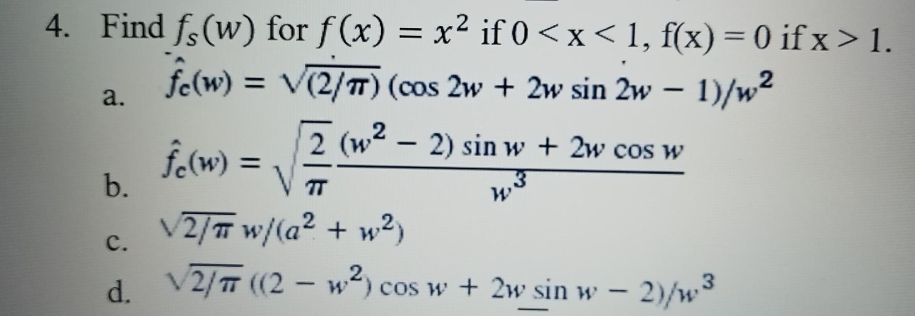 Solved a. 4. Find fs(w) for f(x) = x2 if 0 1. fe(w) = V(2/T) | Chegg.com