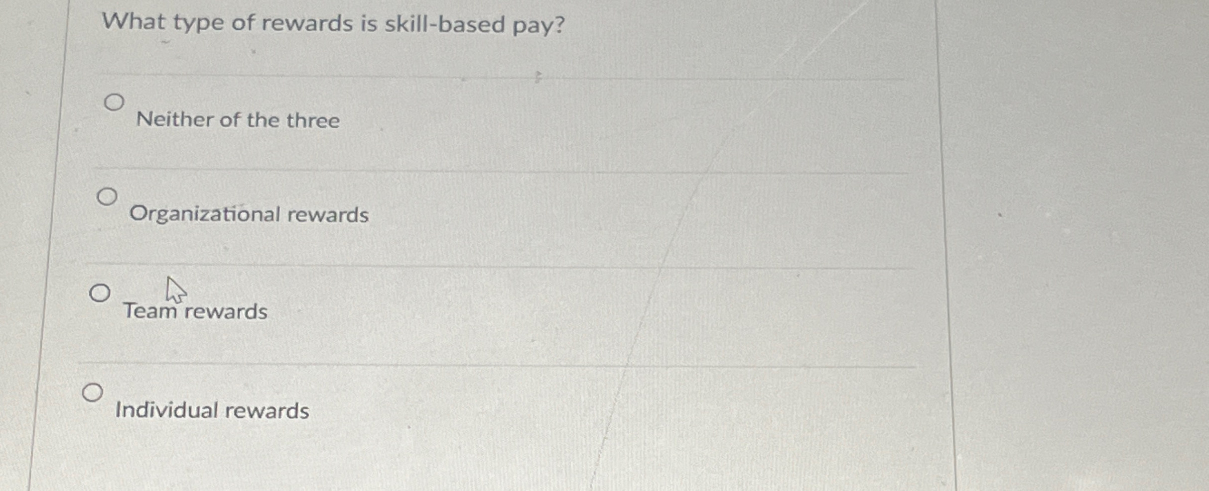 Solved What type of rewards is skill-based pay?Neither of | Chegg.com