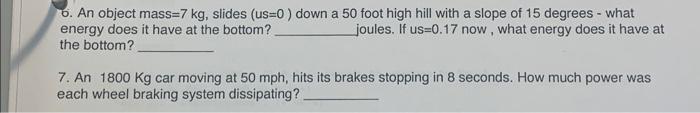 Solved 6. An object mass =7 kg, slides (us =0 ) down a 50 | Chegg.com