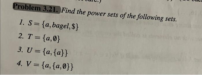 Solved Problem 3.21. Find the power sets of the following | Chegg.com
