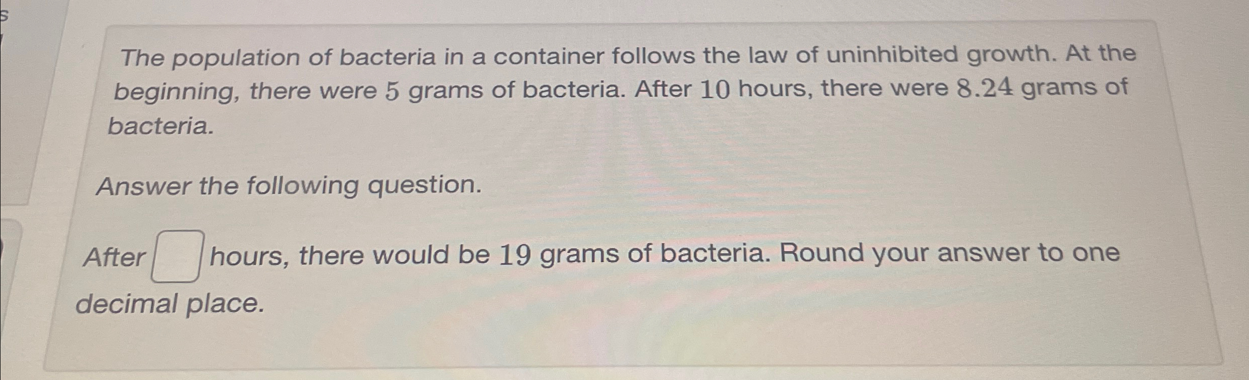 Solved The population of bacteria in a container follows the | Chegg.com