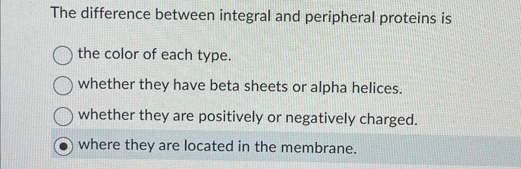 Solved The difference between integral and peripheral | Chegg.com
