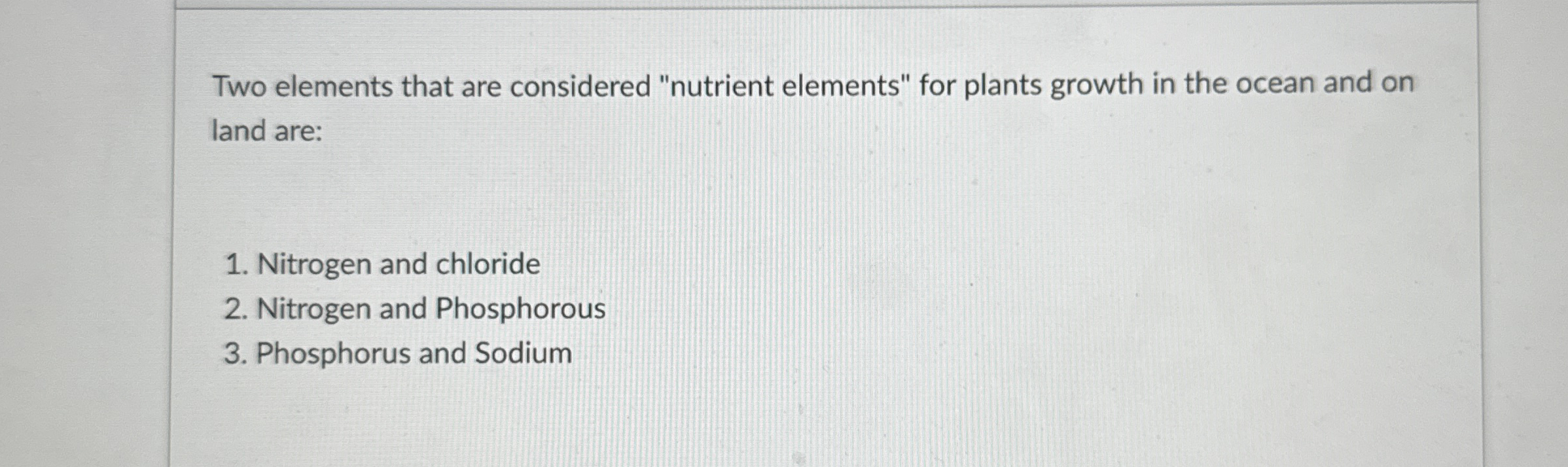 Solved Two elements that are considered "nutrient elements" | Chegg.com
