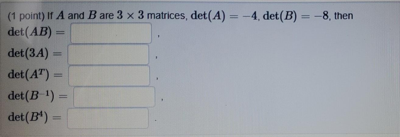 Solved 1 Point If A And B Are 3 X 3 Matrices Det A