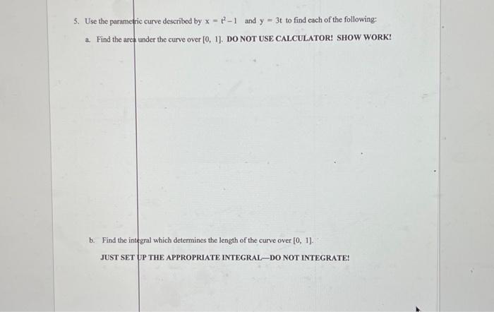 Solved 5. Use the parametric curve described by x = t2²-1 | Chegg.com