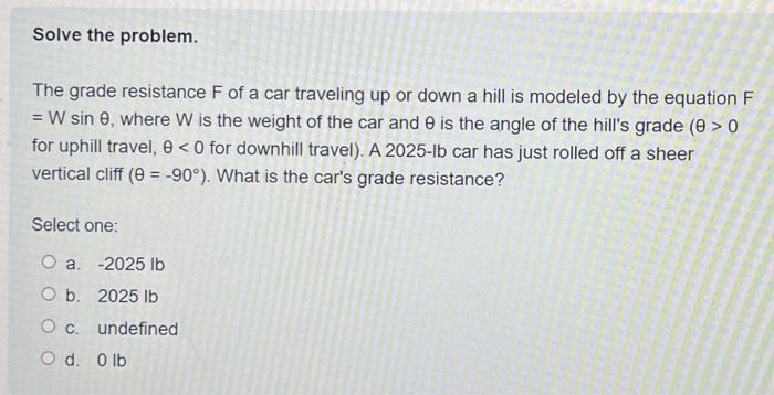 Solved The grade resistance F of a car traveling up or down | Chegg.com