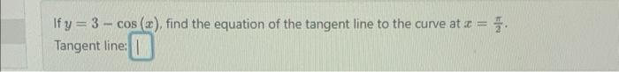 Solved 3.1 Tangent Lines: Problem 3 (5 points) Given | Chegg.com