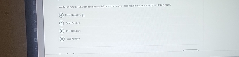 Solved Identify the type of IDS alert in which an IDS raises | Chegg.com