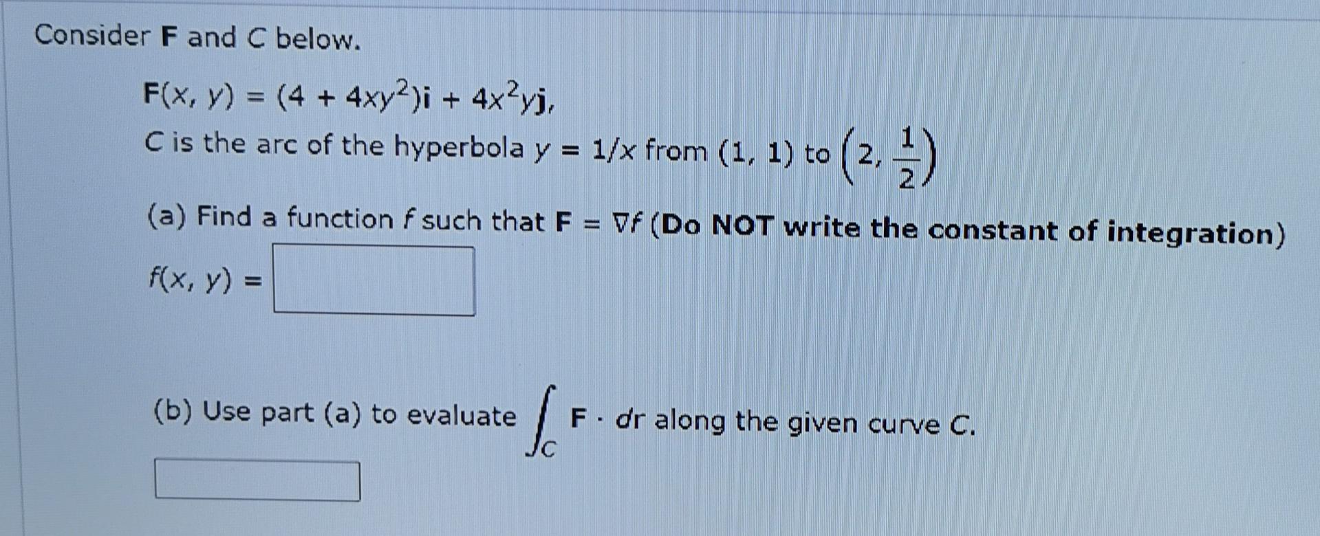 Solved Consider F and C below. = F(x, y) = (4 + 4xy2)i + | Chegg.com