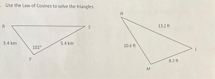 Solved Use the Law of Cosines to solve the triangles. | Chegg.com