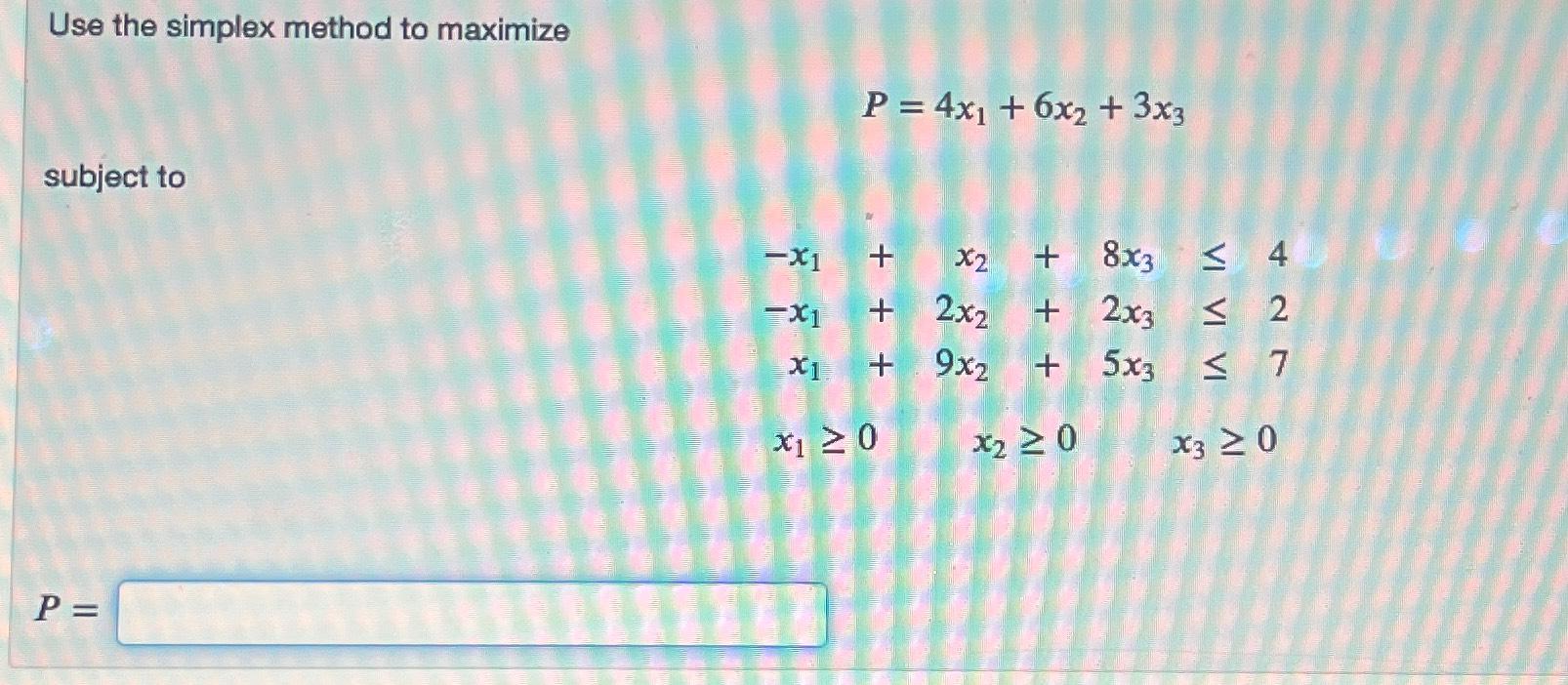 Solved Use the simplex method to | Chegg.com