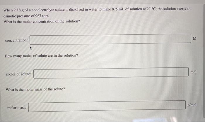 Solved When 2.18 g of a nonelectrolyte solute is dissolved | Chegg.com