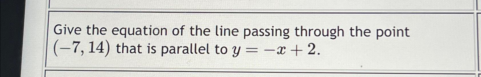 Solved Give the equation of the line passing through the | Chegg.com
