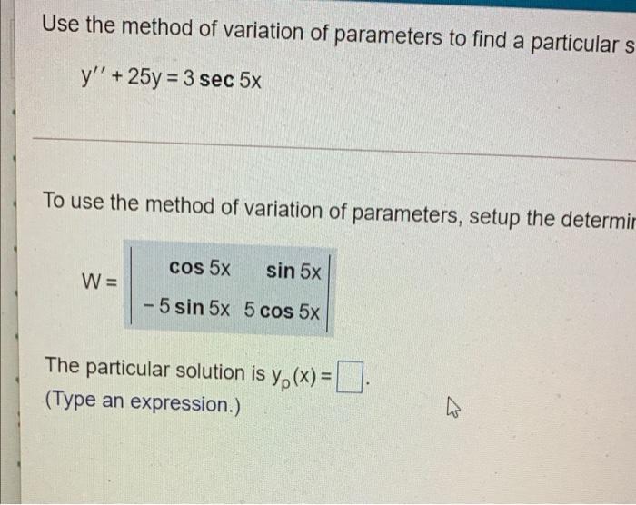 Solved Use the method of variation of parameters to find a | Chegg.com