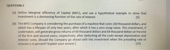 Solved QUESTION 2 (a) Define Marginal efficiency of Capital | Chegg.com
