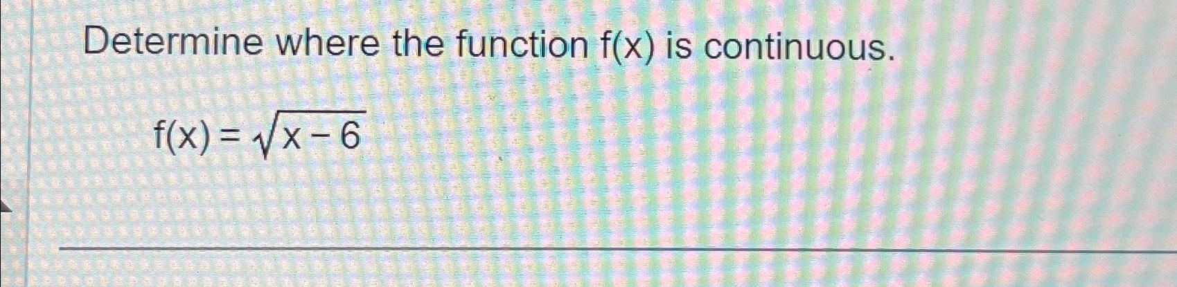 Solved Determine where the function f(x) ﻿is | Chegg.com